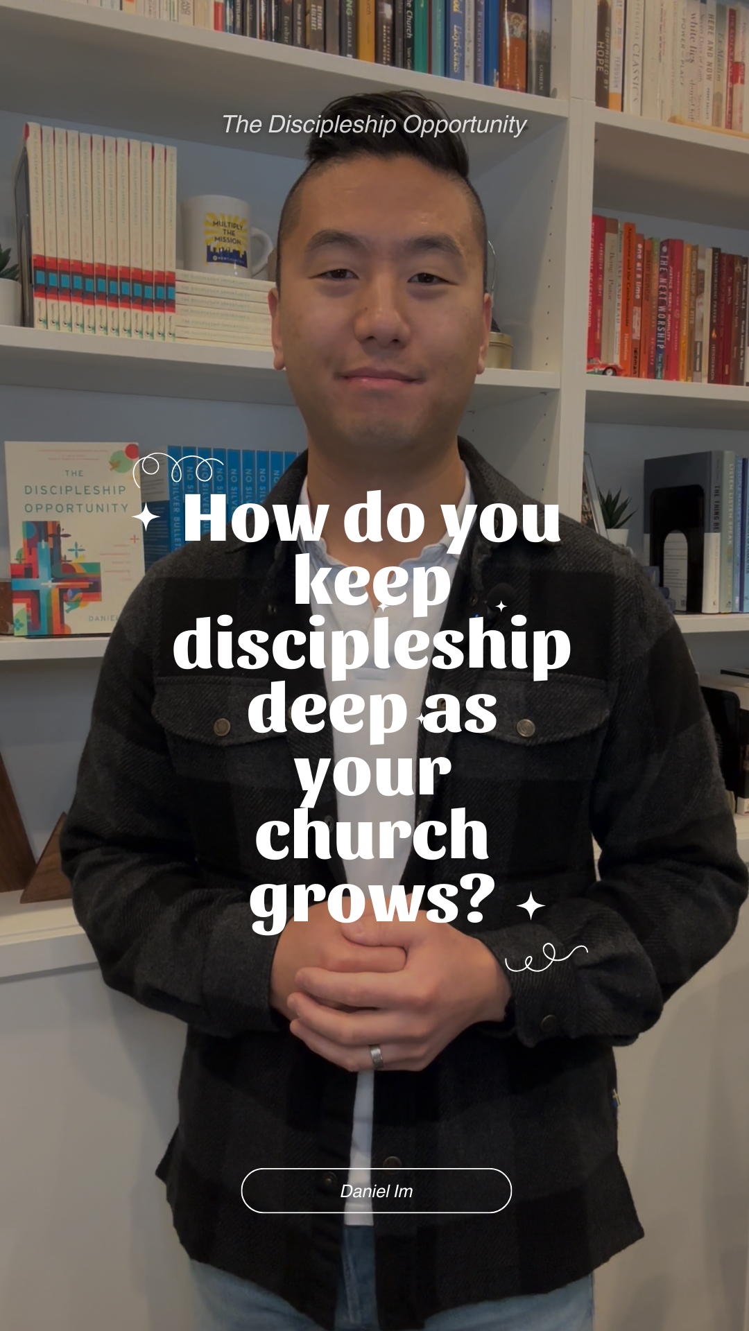 How do you keep discipleship deep as your church grows? - Daniel Im